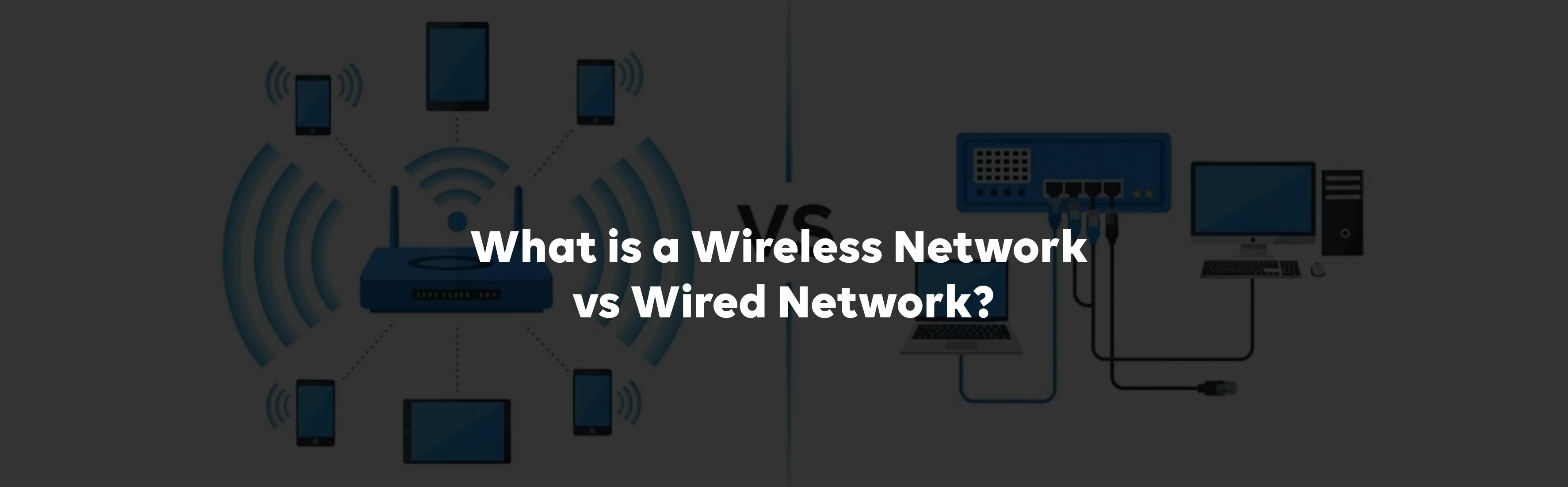 Wireless vs Wired Networks: Key Differences Explained